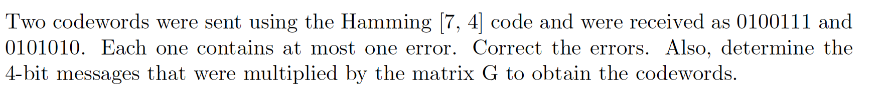 Solved Two codewords were sent using the Hamming (7, 4) code | Chegg.com