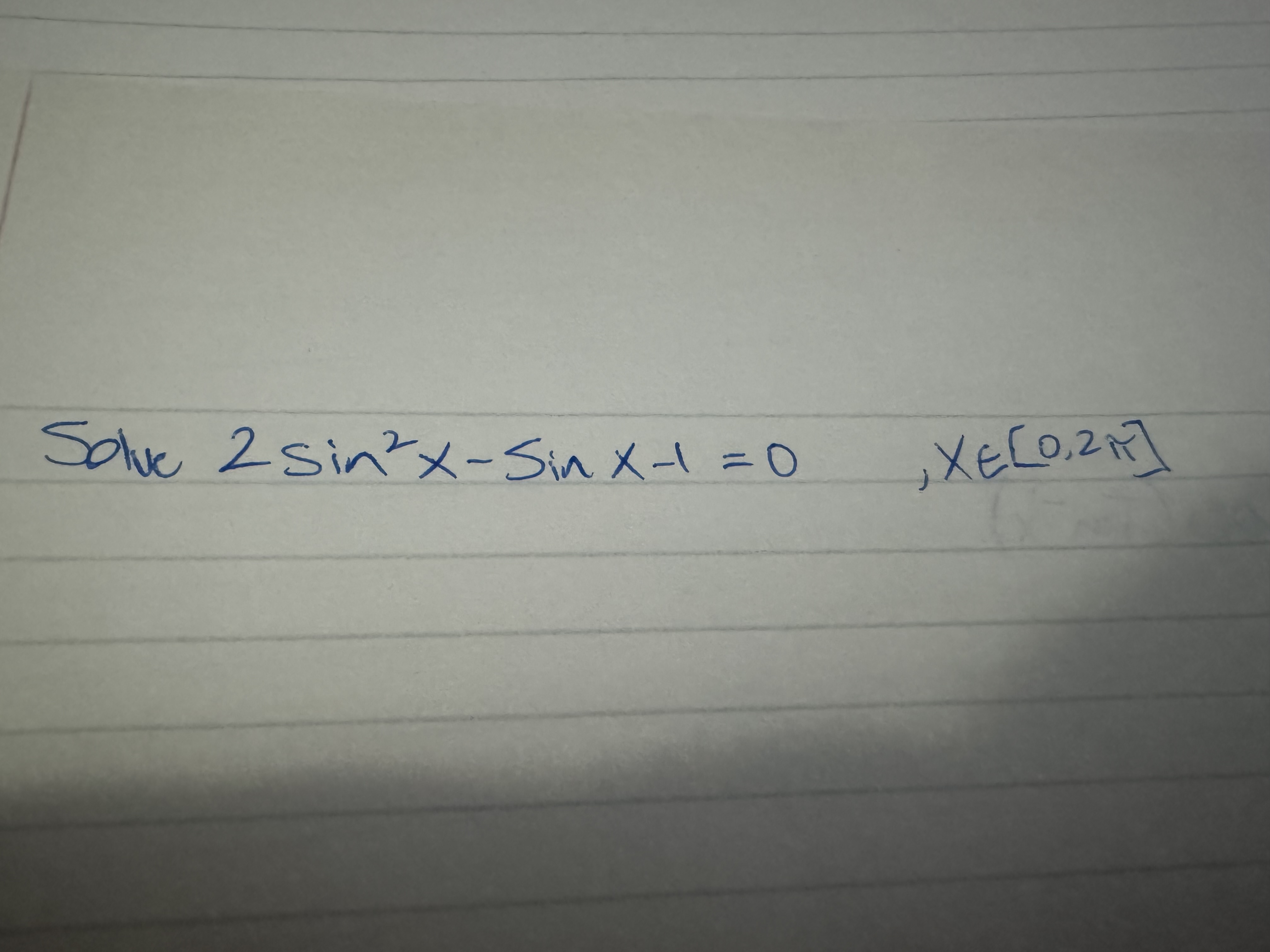 Solved Solve 2sin2x-sinx-1=0,xe[0,2π] | Chegg.com