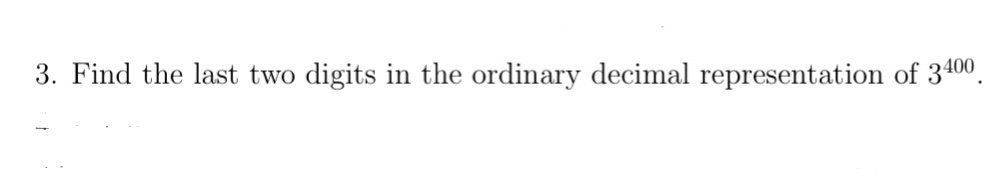 Solved 3. Find the last two digits in the ordinary decimal | Chegg.com