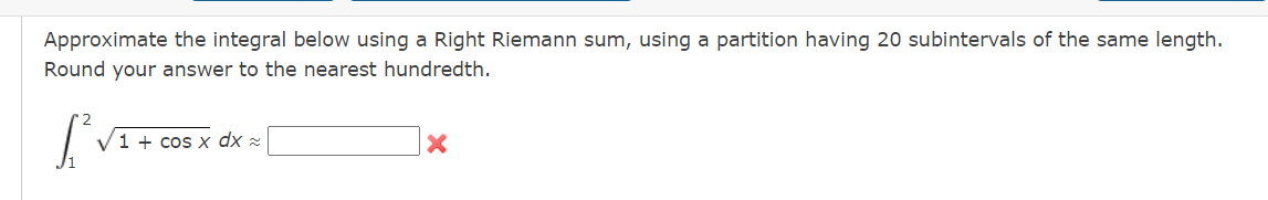 Solved Approximate the integral below using a Right Riemann | Chegg.com