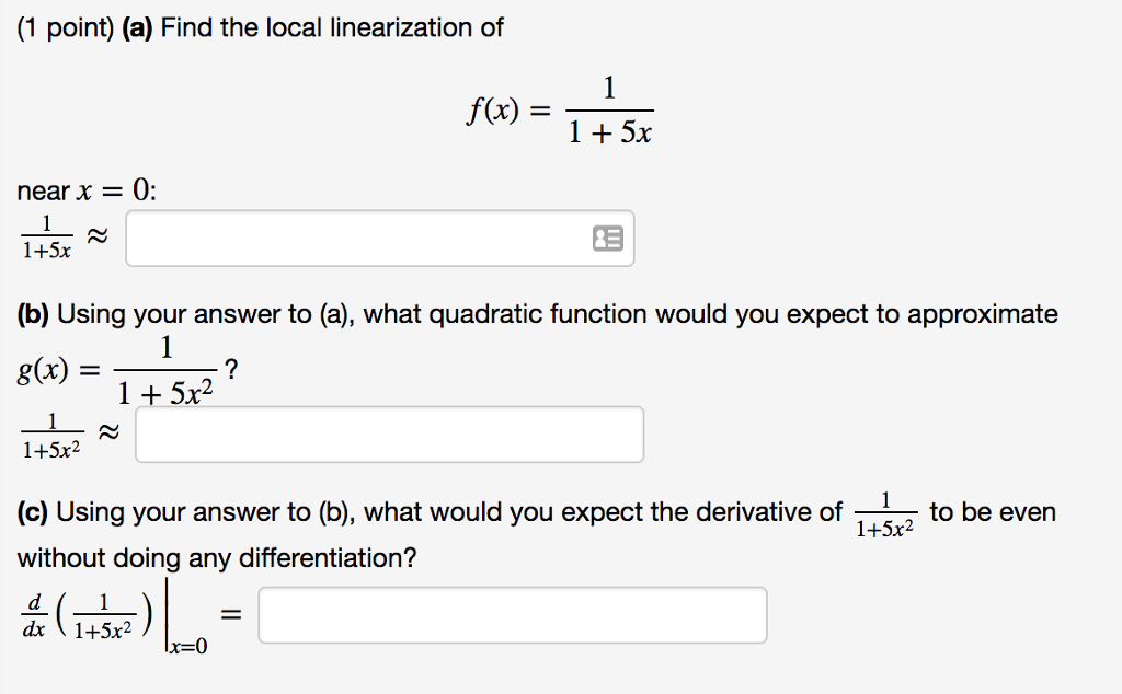 Solved (1 point) (a) Find the local linearization of )1 + 5x | Chegg.com