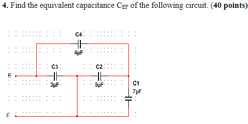 Solved 4. Find the equivalent capacitance CEF of the | Chegg.com