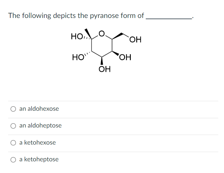 Solved The following depicts the pyranose form of an | Chegg.com