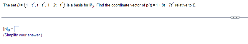 Solved The set B={1-t2,t-t2,1-2t-t2} ﻿is a basis for P2. | Chegg.com