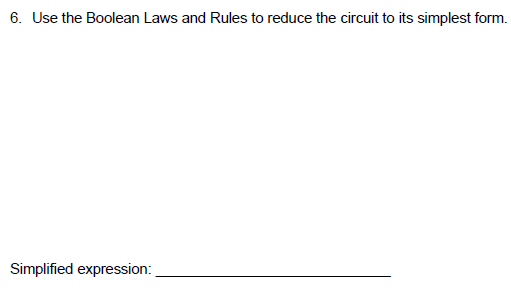 Solved 6. Use the Boolean Laws and Rules to reduce the | Chegg.com