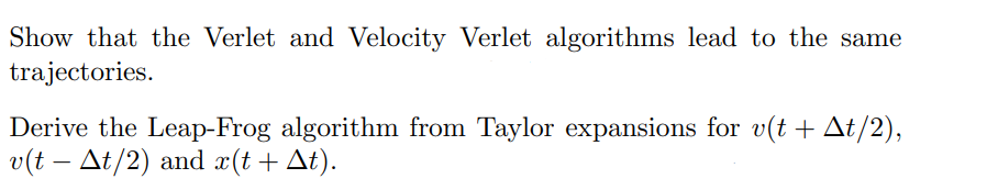 Solved Show that the Verlet and Velocity Verlet algorithms | Chegg.com Solved Show that the Verlet and Velocity Verlet algorithms | Chegg.com