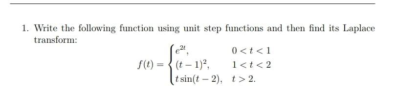Solved 1. Write the following function using unit step | Chegg.com