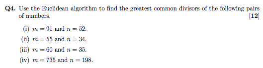 Solved Q4. Use the Euclidean algorithm to find the greatest | Chegg.com