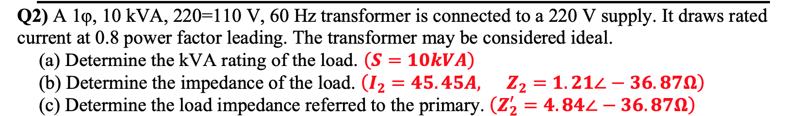 Solved Q2) A 1φ,10kVA,220=110 V,60 Hz transformer is | Chegg.com