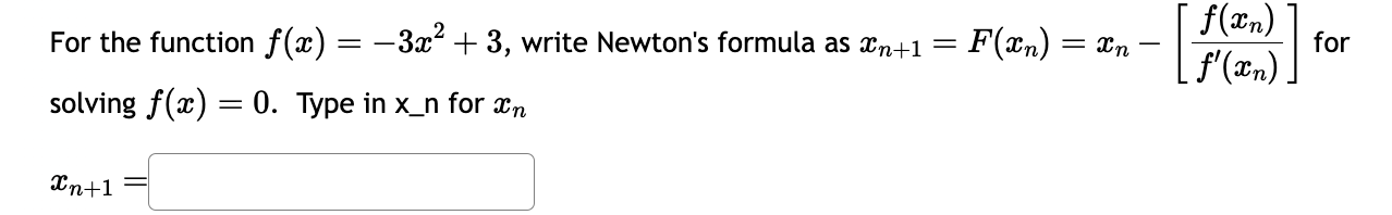 Solved For the function f(x)=−3x2+3, write Newton's formula | Chegg.com