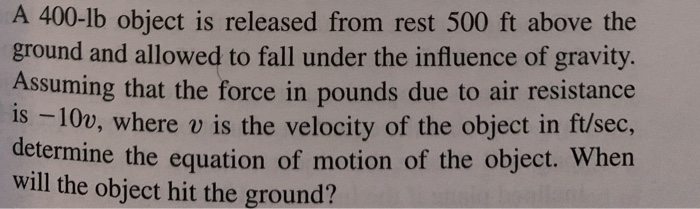 Solved A 400-lb object is released from rest 500 ft above | Chegg.com