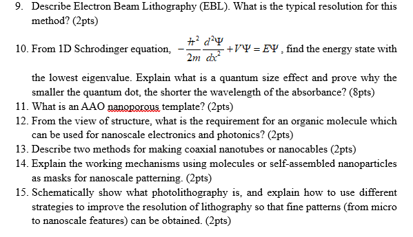 Solved 9. Describe Electron Beam Lithography (EBL). What is | Chegg.com