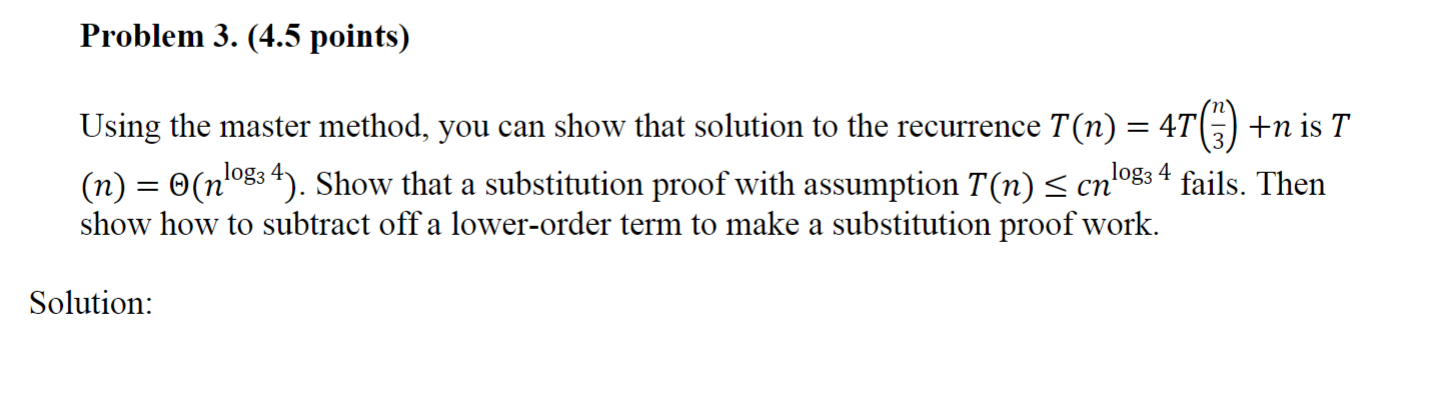 Solved Problem 3. (4.5 points) Using the master method, you | Chegg.com