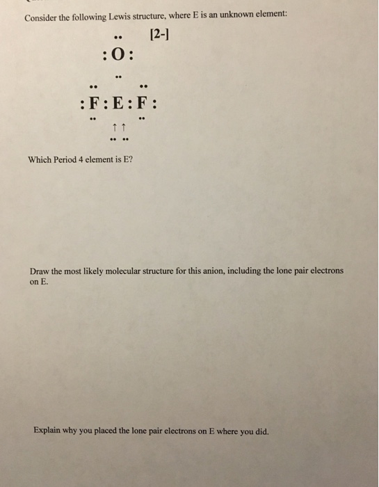 Solved Consider the following Lewis structure, where E is an | Chegg.com