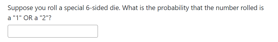 Solved Suppose you roll a special 6-sided die. What is the | Chegg.com