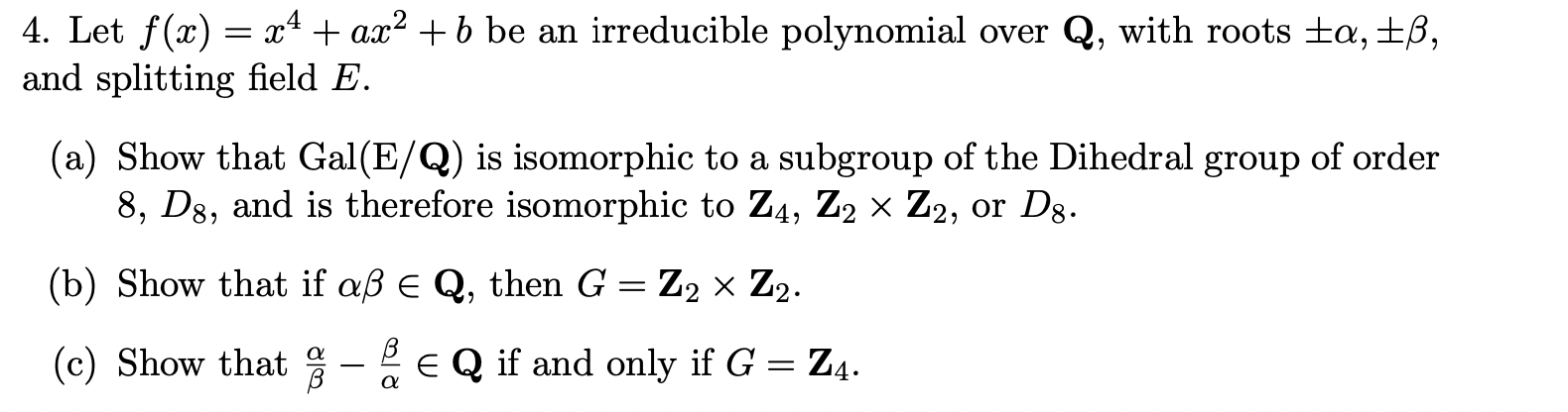 Solved 4. Let f(x)=x4+ax2+b be an irreducible polynomial | Chegg.com