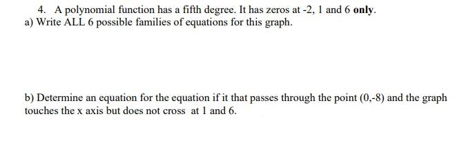 Solved 4. A polynomial function has a fifth degree. It has | Chegg.com