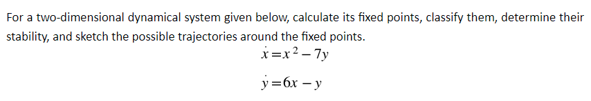 Solved For a two-dimensional dynamical system given below, | Chegg.com