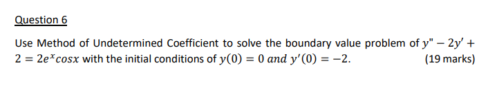 Solved Use Method of Undetermined Coefficient to solve the | Chegg.com