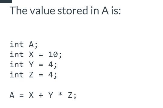Solved The value stored in A is: int A; int X = 10; int Y = | Chegg.com