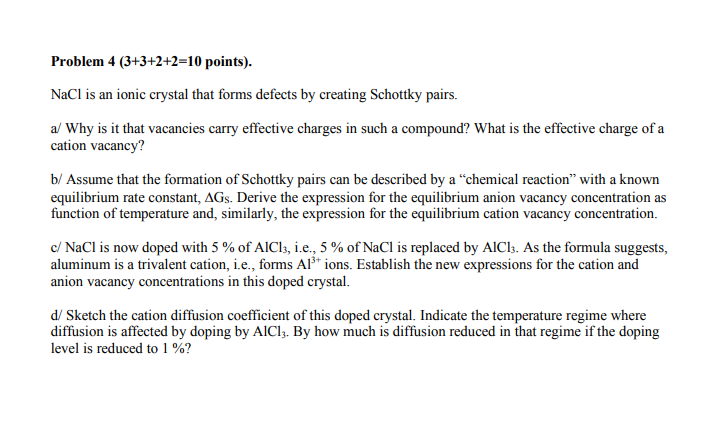 Solved Problem 4 (3+3+2+2=10 points). NaCl is an ionic | Chegg.com
