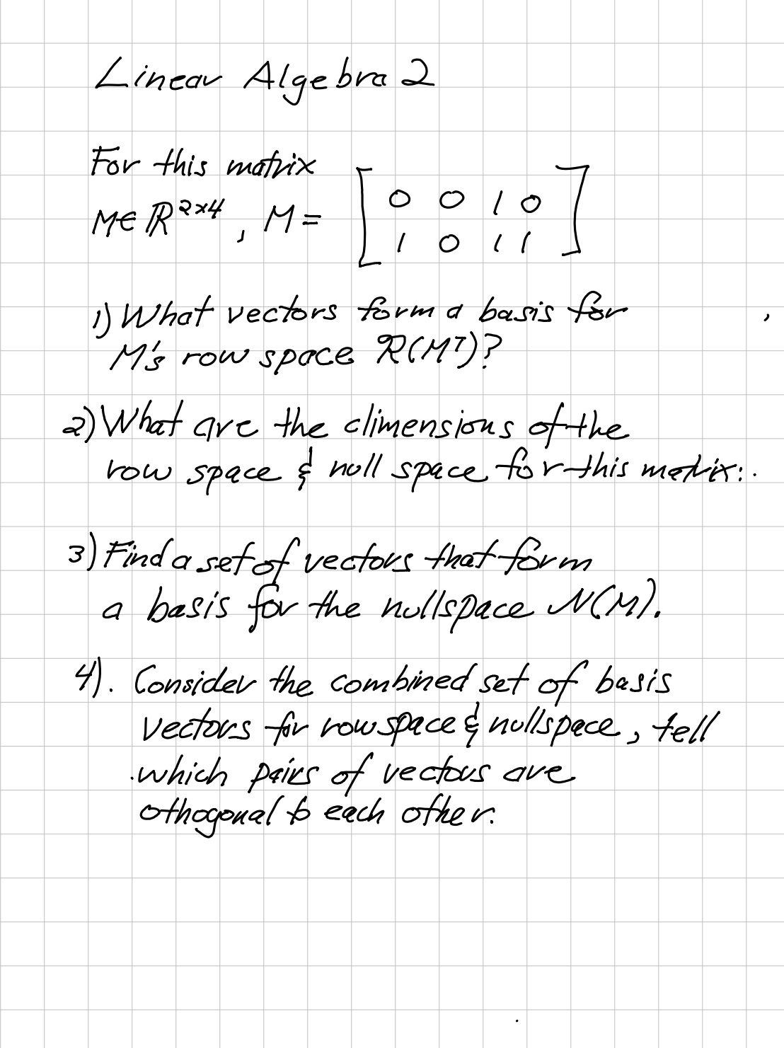 Solved For this matrix[00101011????????]What vectors form a | Chegg.com