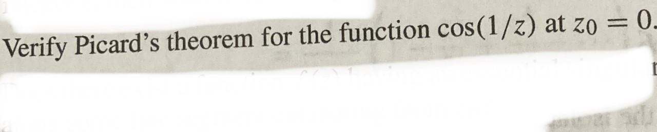 Solved Verify Picard's theorem for the function cos(1/z) at | Chegg.com