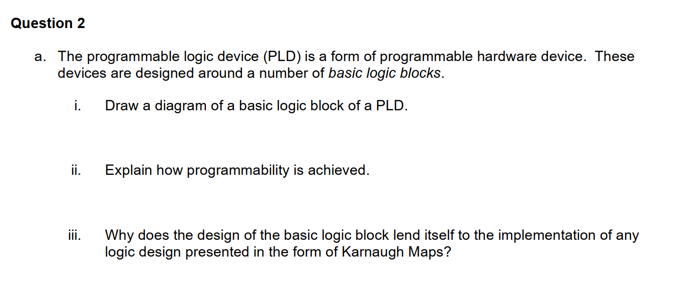 Solved Question 2 a. The programmable logic device (PLD) is | Chegg.com