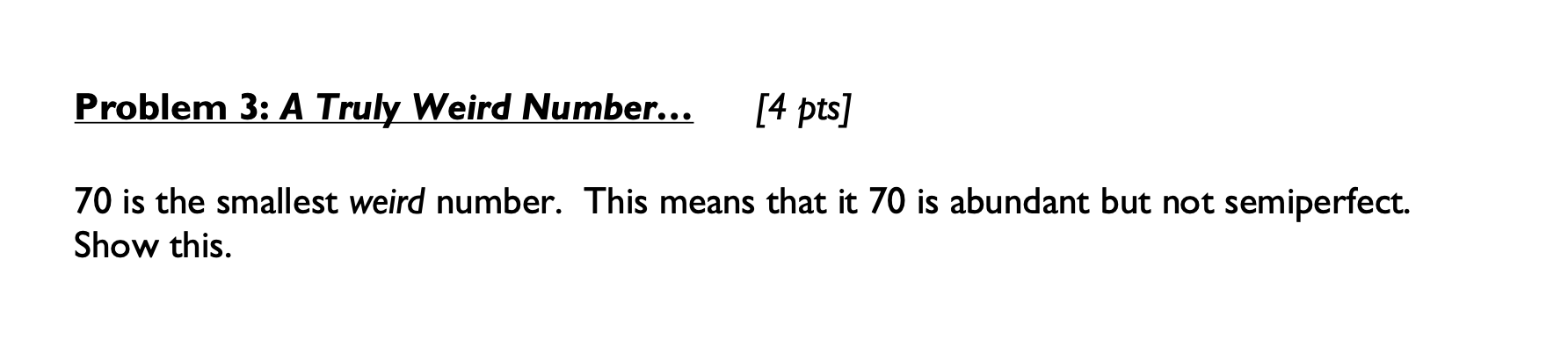 Solved Problem 3: A Truly Weird Number... [4 pts] 70 is the | Chegg.com