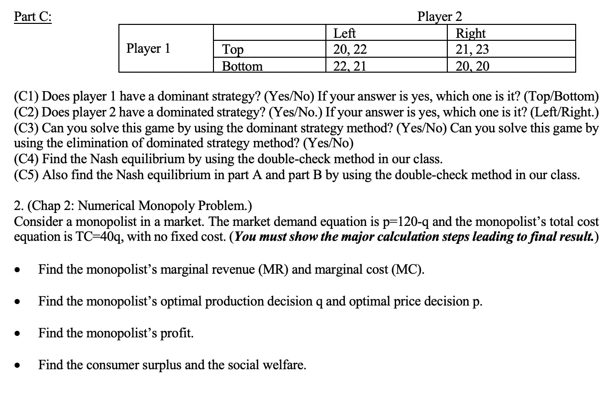 Solved (C1) Does player 1 have a dominant strategy? (Yes/No) | Chegg.com