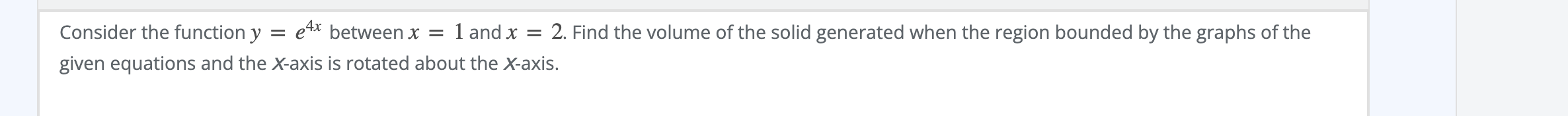 Solved Consider The Function Y E4x Between X 1 And X 2 Find