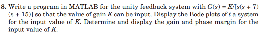 Solved 8. Write a program in MATLAB for the unity feedback | Chegg.com