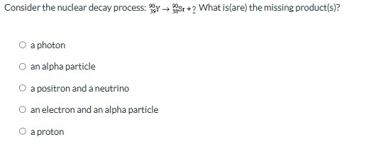 Solved Consider the nuclear decay process: | Chegg.com