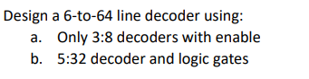 Solved Design a 6-to-64 line decoder using: a. Only 3:8 | Chegg.com