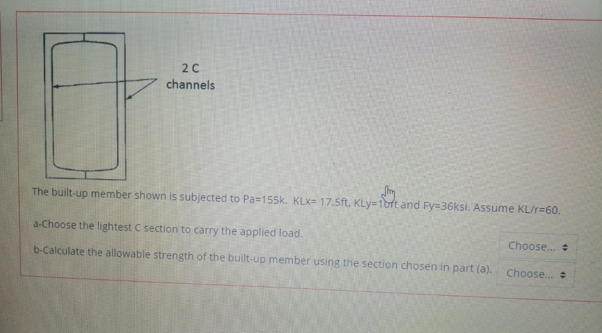 Solved 2 C channels F The built-up member shown is subjected | Chegg.com