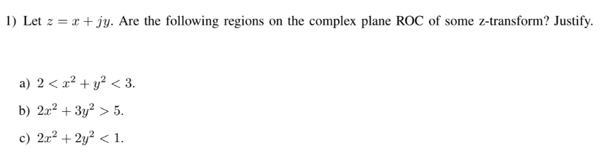 Solved Let z=x+jy. ﻿Are the following regions on the complex | Chegg.com