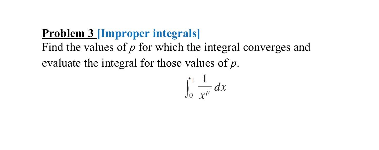 Solved Problem 3 [Improper integrals] Find the values of p | Chegg.com