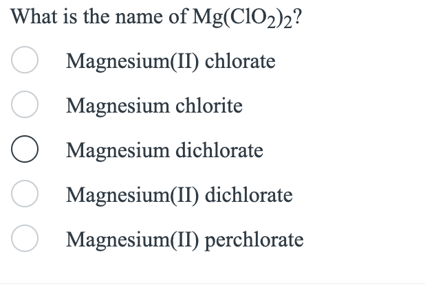 Solved What is the name of Mg(ClO2)2 ?Magnesium(II) | Chegg.com