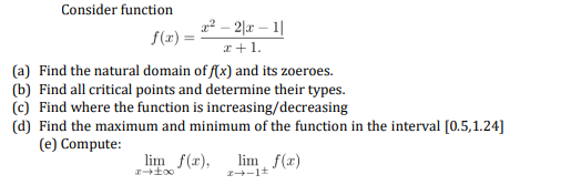 Solved Consider function f(x)=x+1.x2−2∣x−1∣ (a) Find the | Chegg.com