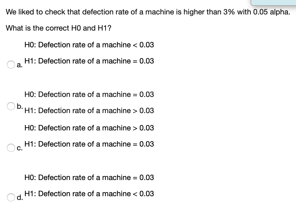 Solved We liked to check that defection rate of a machine is | Chegg.com