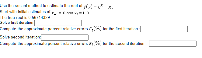 Solved Use the secant method to estimate the root of f(x)=e* | Chegg.com