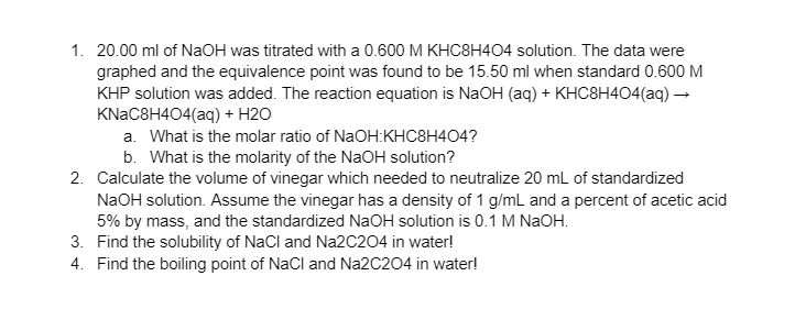 Solved 1. 20.00ml of NaOH was titrated with a 0.600MKHC8H4O4 | Chegg.com