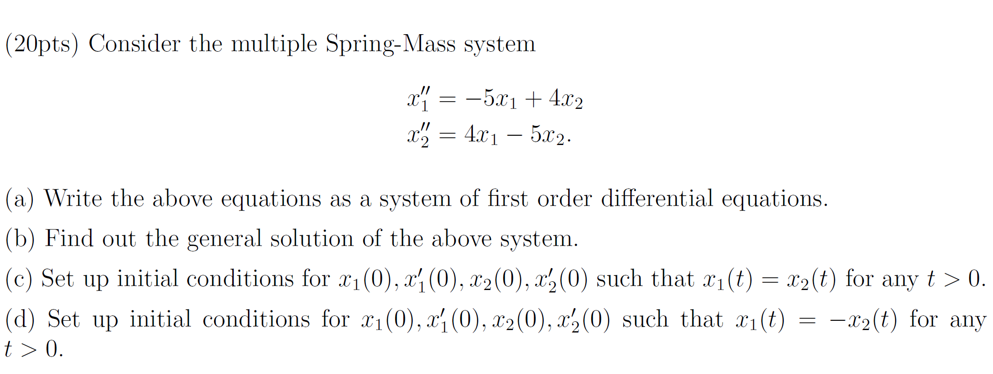 Solved (20pts) Consider the multiple Spring-Mass system x1 = | Chegg.com