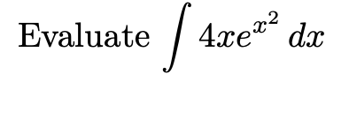 Solved Evaluate 4xex dx 14 | Chegg.com