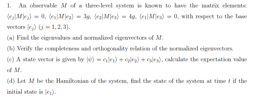 Solved 1. An observable M of a three-level system is known | Chegg.com