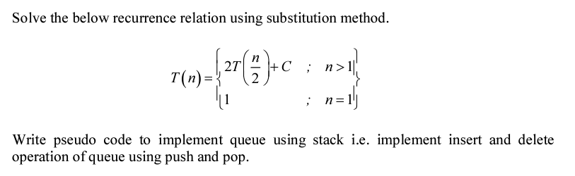 Solved Write pseudo code to implement queue using stack i.e. | Chegg.com Solved Write pseudo code to implement queue using stack i.e. | Chegg.com