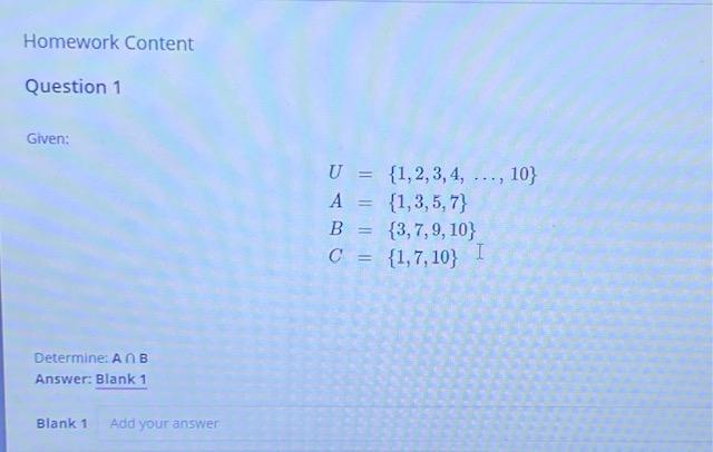 Solved Homework Content Question 1 Given: U = {1,2,3,4, ..., | Chegg.com