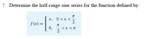 Solved 7. Determine the half-range sine series for the | Chegg.com