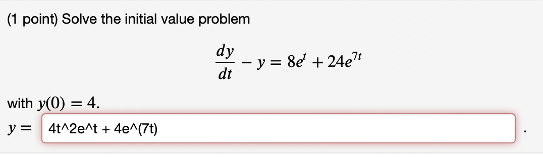 Solved (1 point) Solve the initial value problem | Chegg.com