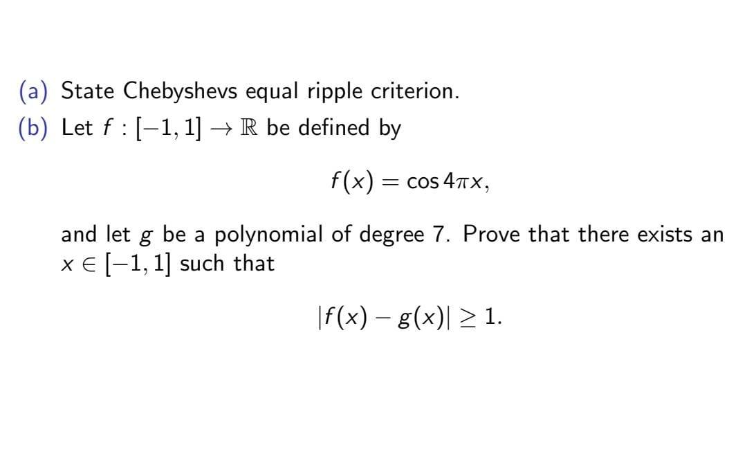 Solved (a) State Chebyshevs equal ripple criterion. (b) Let | Chegg.com